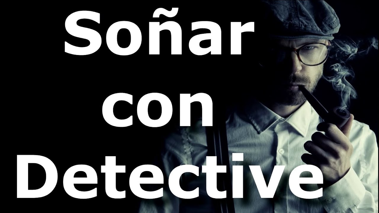 Detective - Soñar con detective, detectives, ser detective - YouTube