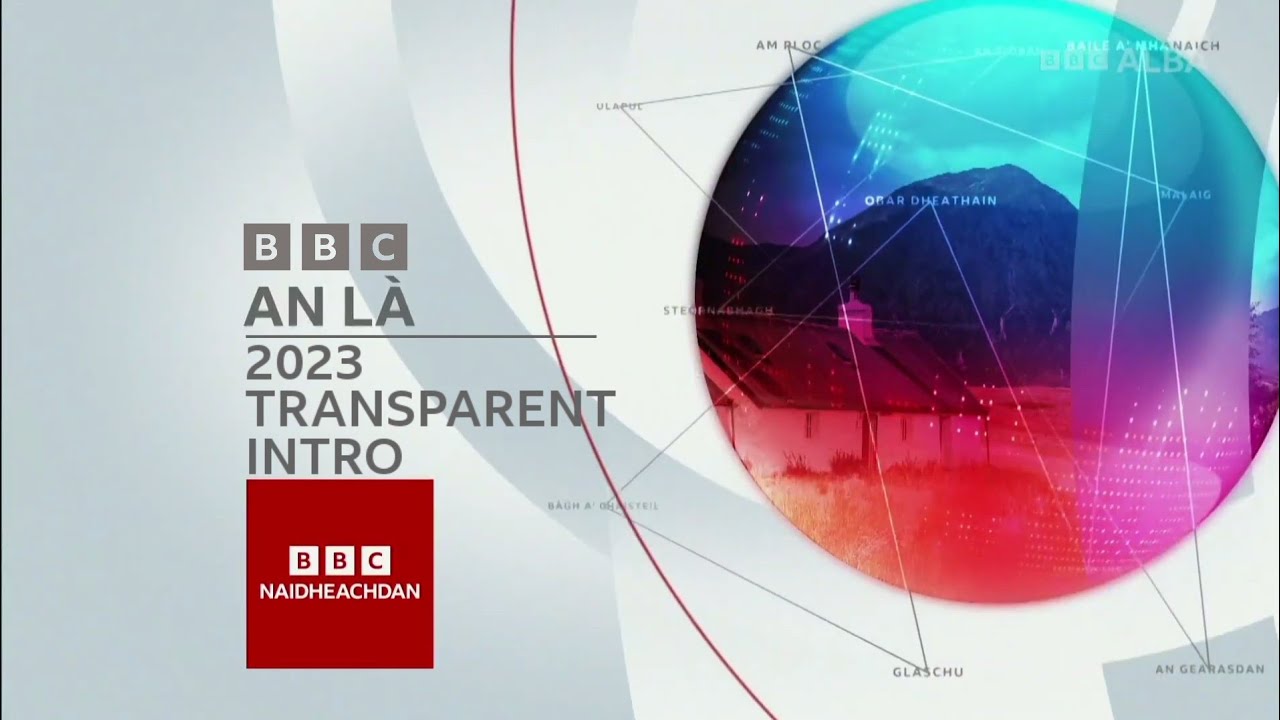 BBC Regional News - An Là (The Day) Transparent Intro (2022-present ...
