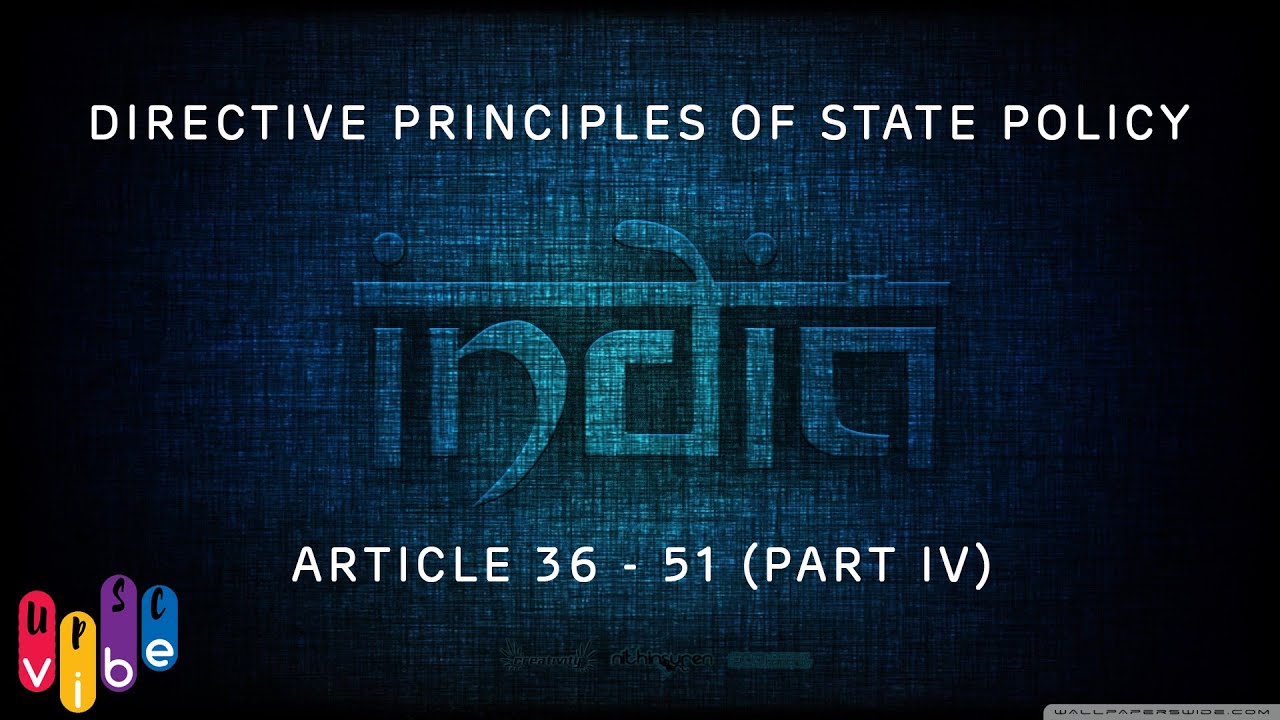 Directive Principles Of State Policy | DPSP | Article 36-51 | Part IV ...