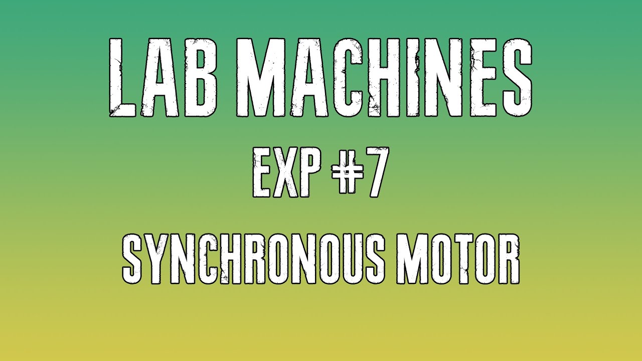LAB Machines | EXP 7 Synchronous motor - YouTube