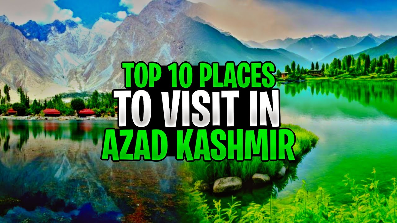 Top 10 Places To Visit In Azad Kashmir - YouTube