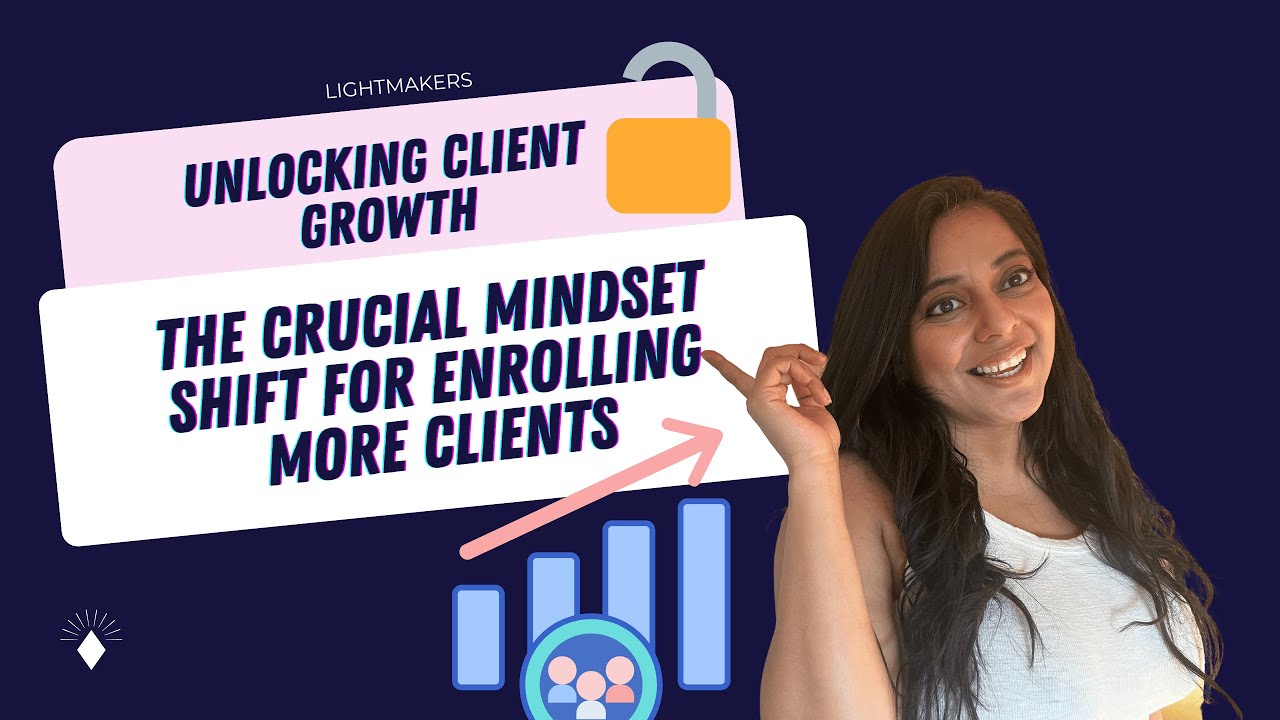Unlocking Client Growth: The Crucial Mindset Shift for Enrolling More ...