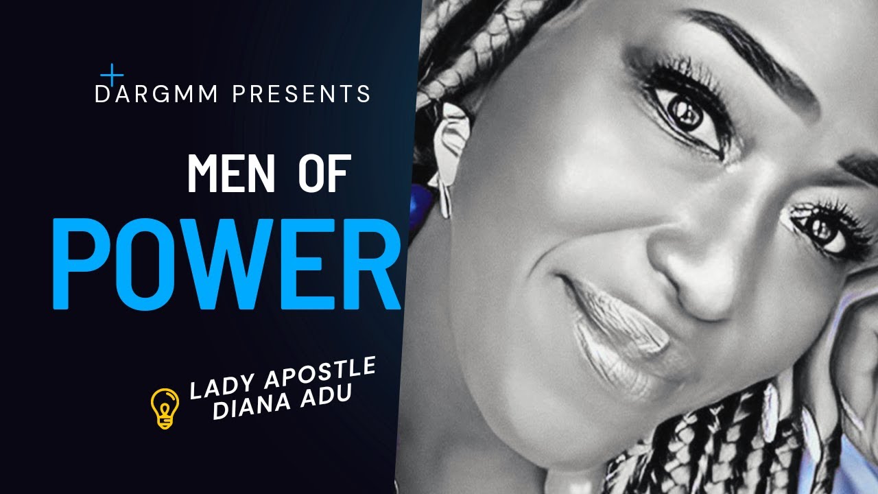 The Gibborim, Men of Power, Then and Now by Lady Apostle Diana Adu ...
