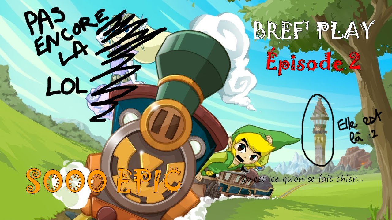 Bref' Play : Spirit Tracks - Épisode 2 [SOOO EPIC] - YouTube