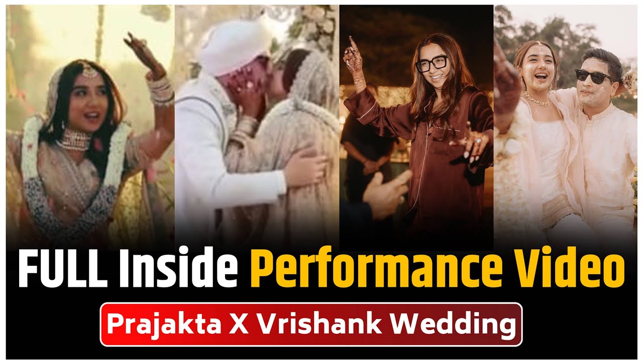 Prajakta Koli & Vrishank Khanal's Wedding | FULL Inside Performance ...