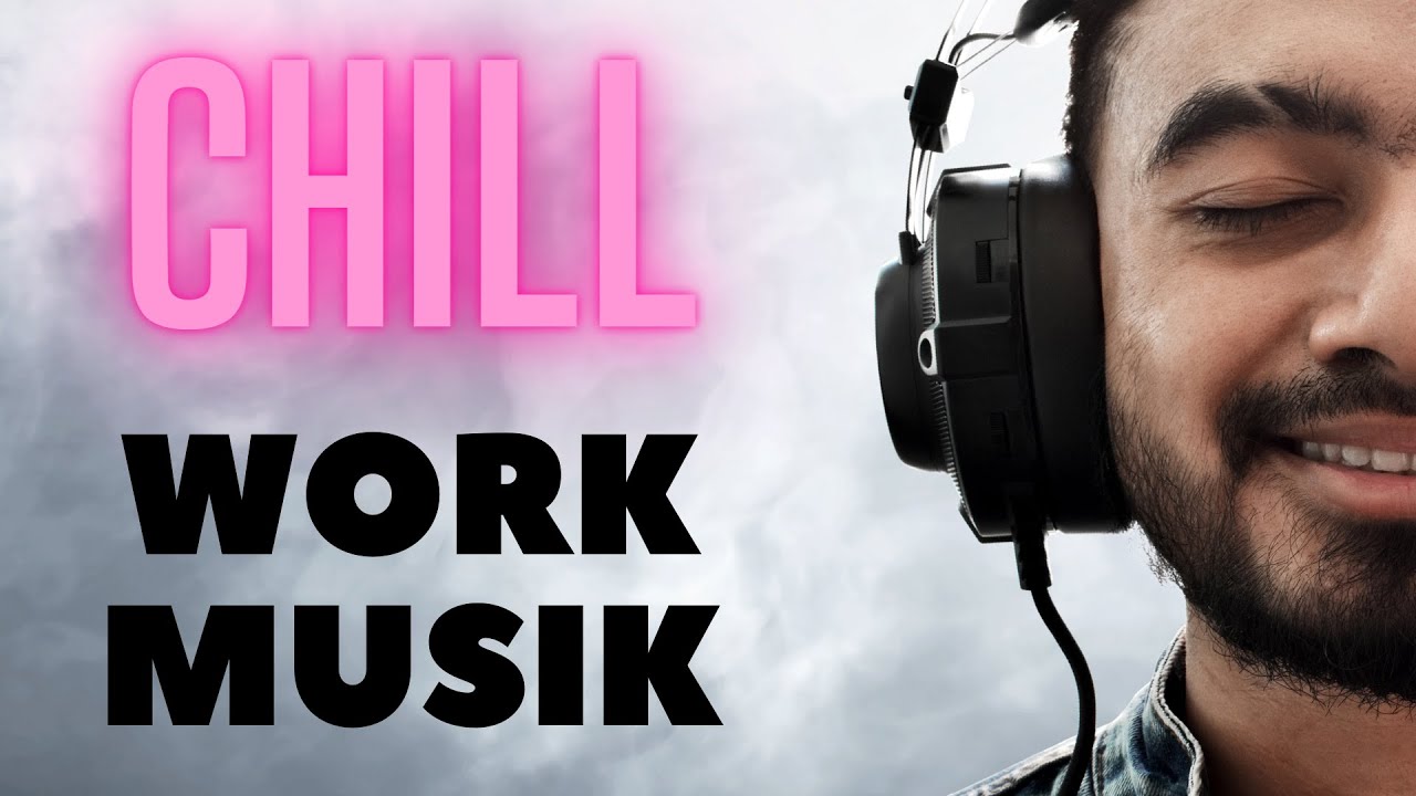 Chill Work Music, Music for Creativity and deep Concentration - YouTube