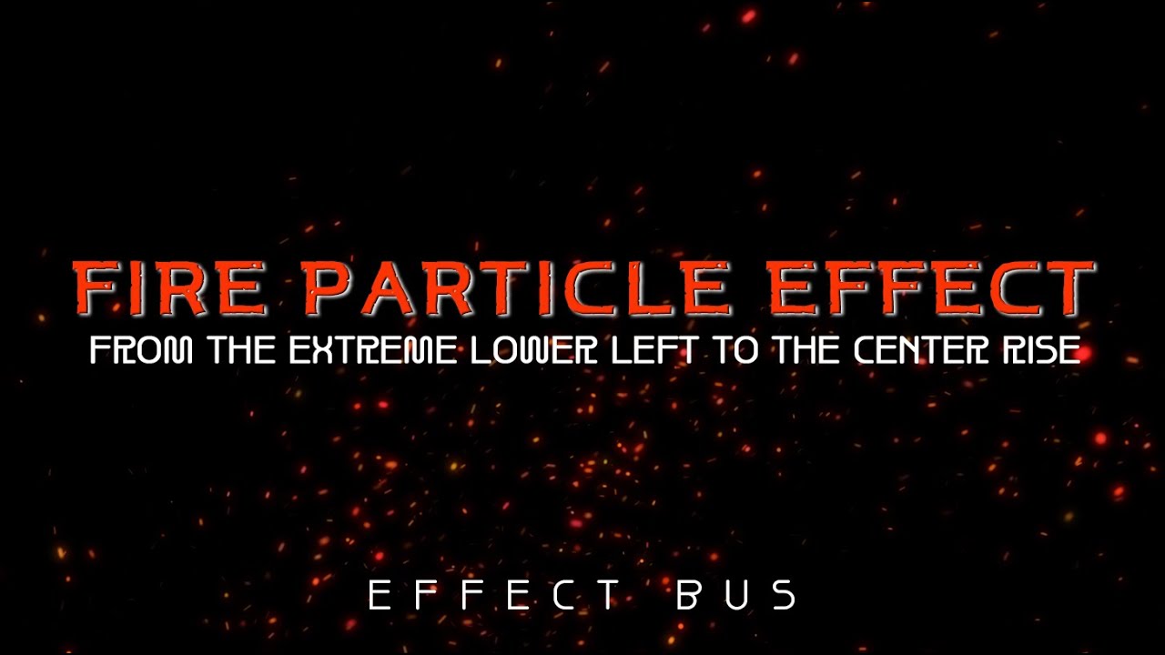 Fire Particle Effect | Fire Particle Background | From the Extreme ...