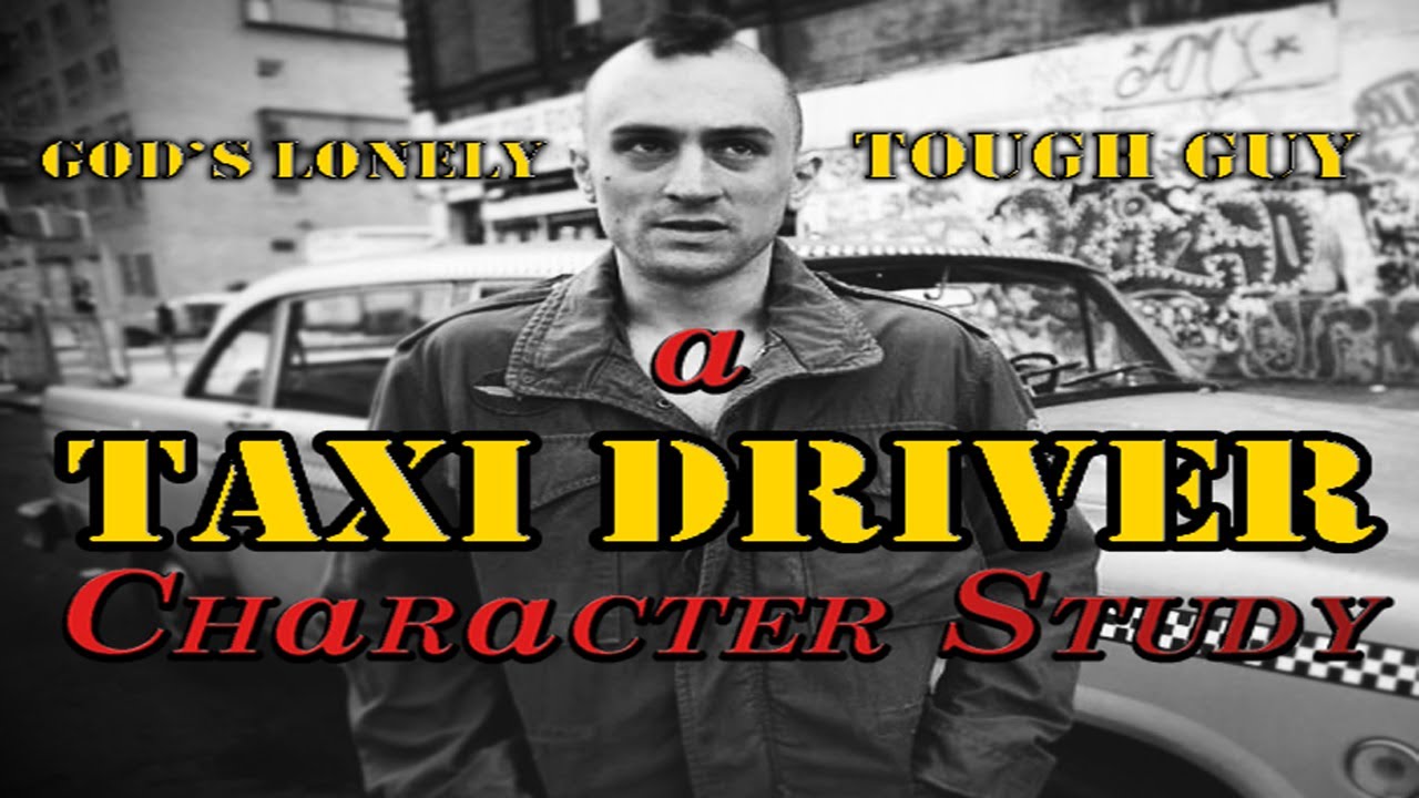 TAXI DRIVER Character Study - God's Lonely Tough Guy - YouTube