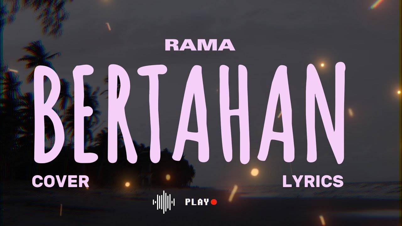 RAMA – BERTAHAN – Lyric & cover (Cover By AVIWKILA) - YouTube