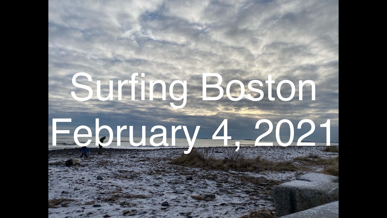 Surfing Boston || 2-4 Foot Waves 40º Water 20º Air || February 2021 ...