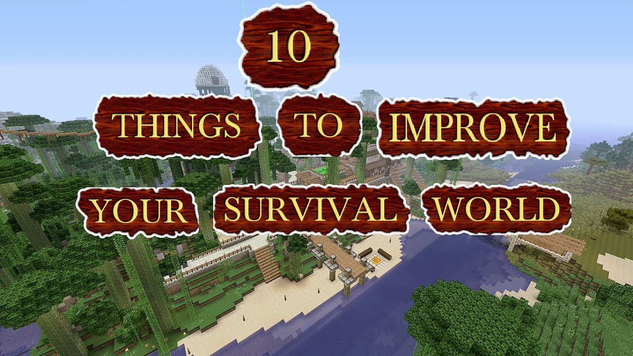 10 Things To Improve Your Survival World - YouTube
