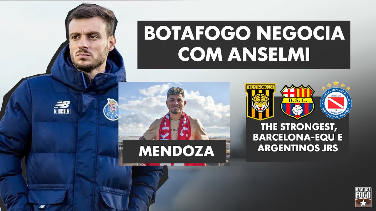 BOTAFOGO NEGOCIA COM ANSELMI | MENDOZA | THE STRONGEST, BARCELONA-EQU E ...