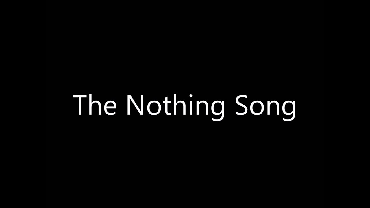 The Nothing Song - YouTube
