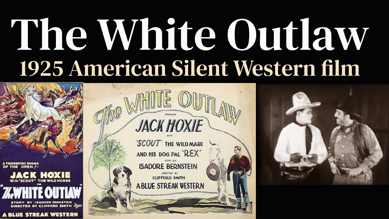 The White Outlaw (1925 American Silent Western film) - YouTube