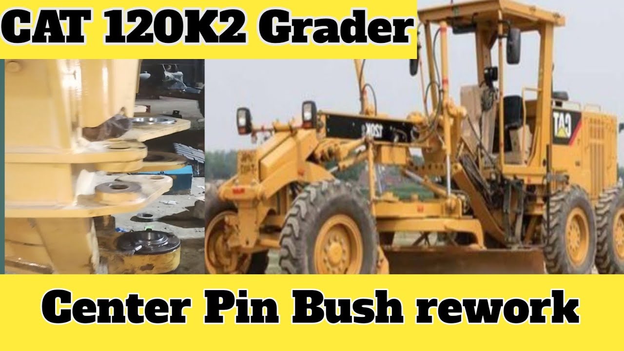 How to replace Cat 120K2 Motor Grader Pin, bushes|Pin Bushing complete ...