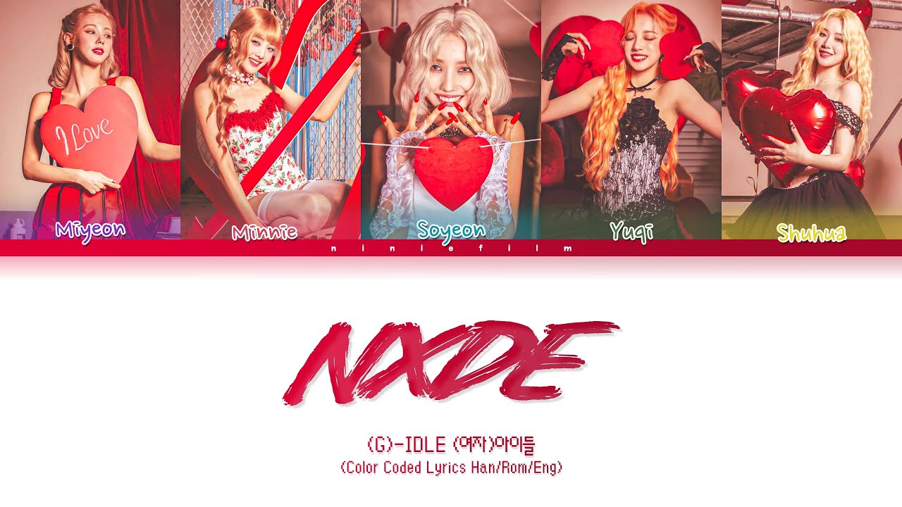 (G)-IDLE Nxde Lyrics (여자)아이들 Nxde 가사) (Color Coded Lyrics Han/Rom/Eng ...