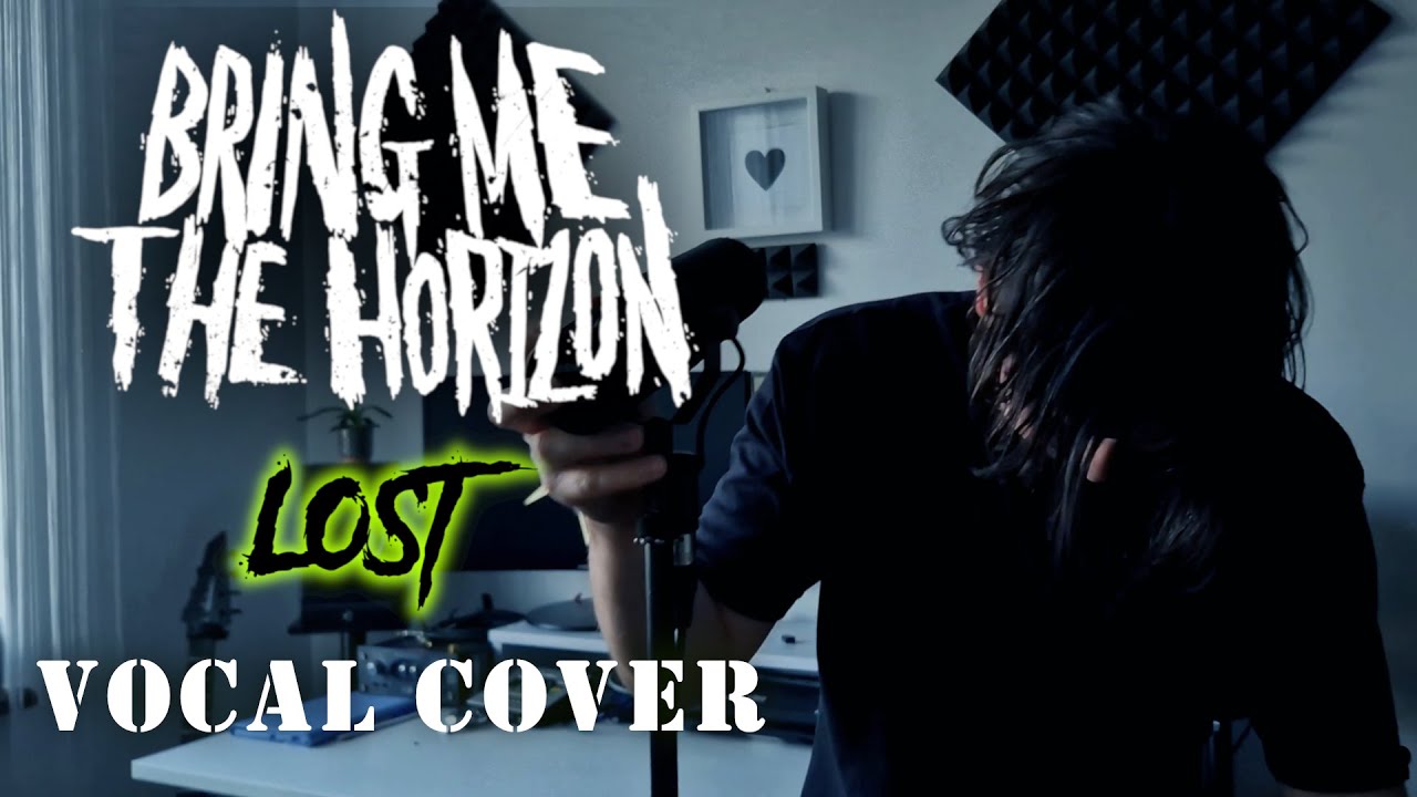 Bring Me The Horizon - LosT [Vocal Cover] - YouTube