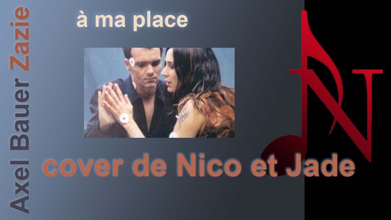 Cover Axel Bauer & Zazie - A ma place (feat Jade Daubeuf) - YouTube