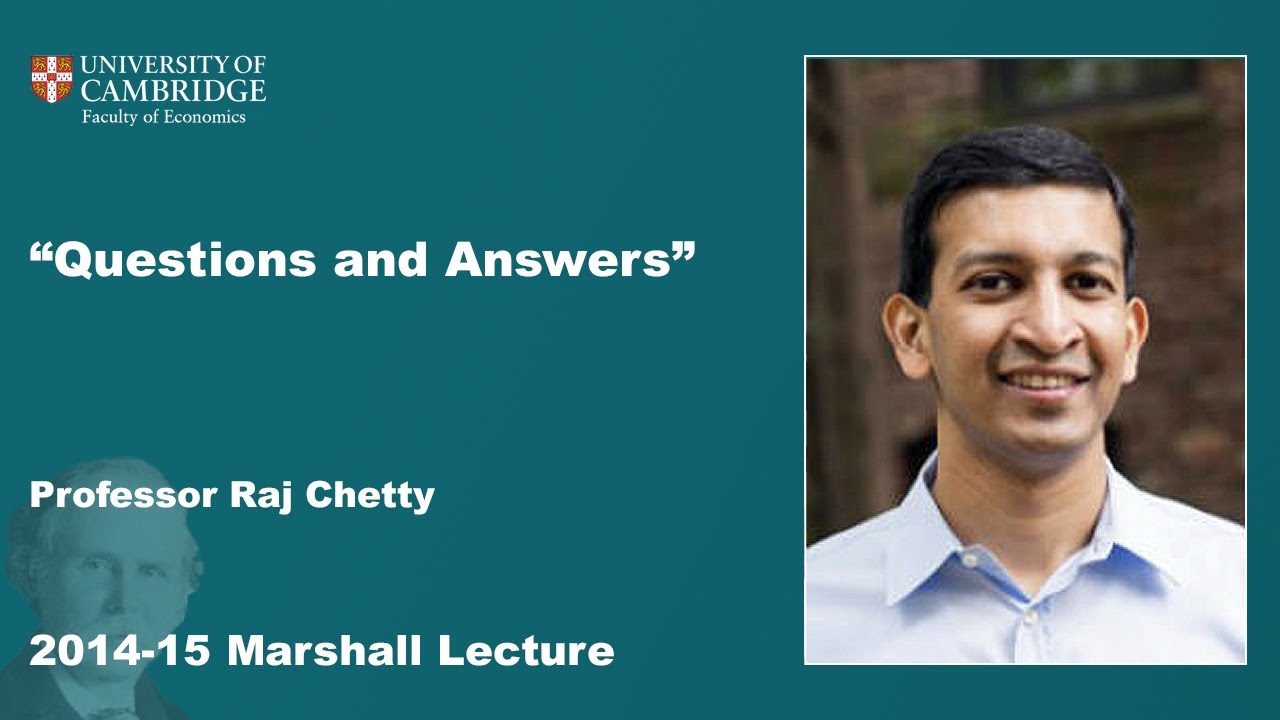2014-15 Marshall Lecture - Questions and Answers - Professor Raj Chetty ...