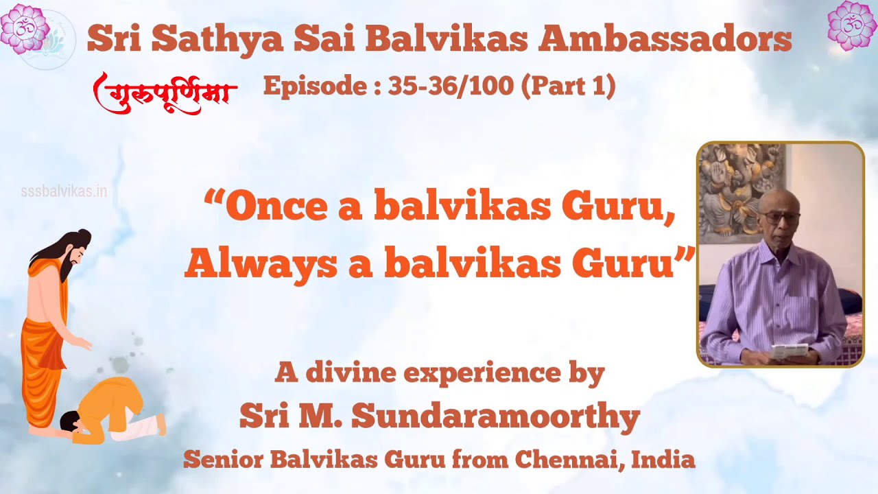 Sri Sathya Sai Balvikas Ambassadors | Episode 35 | Once a Balvikas Guru ...