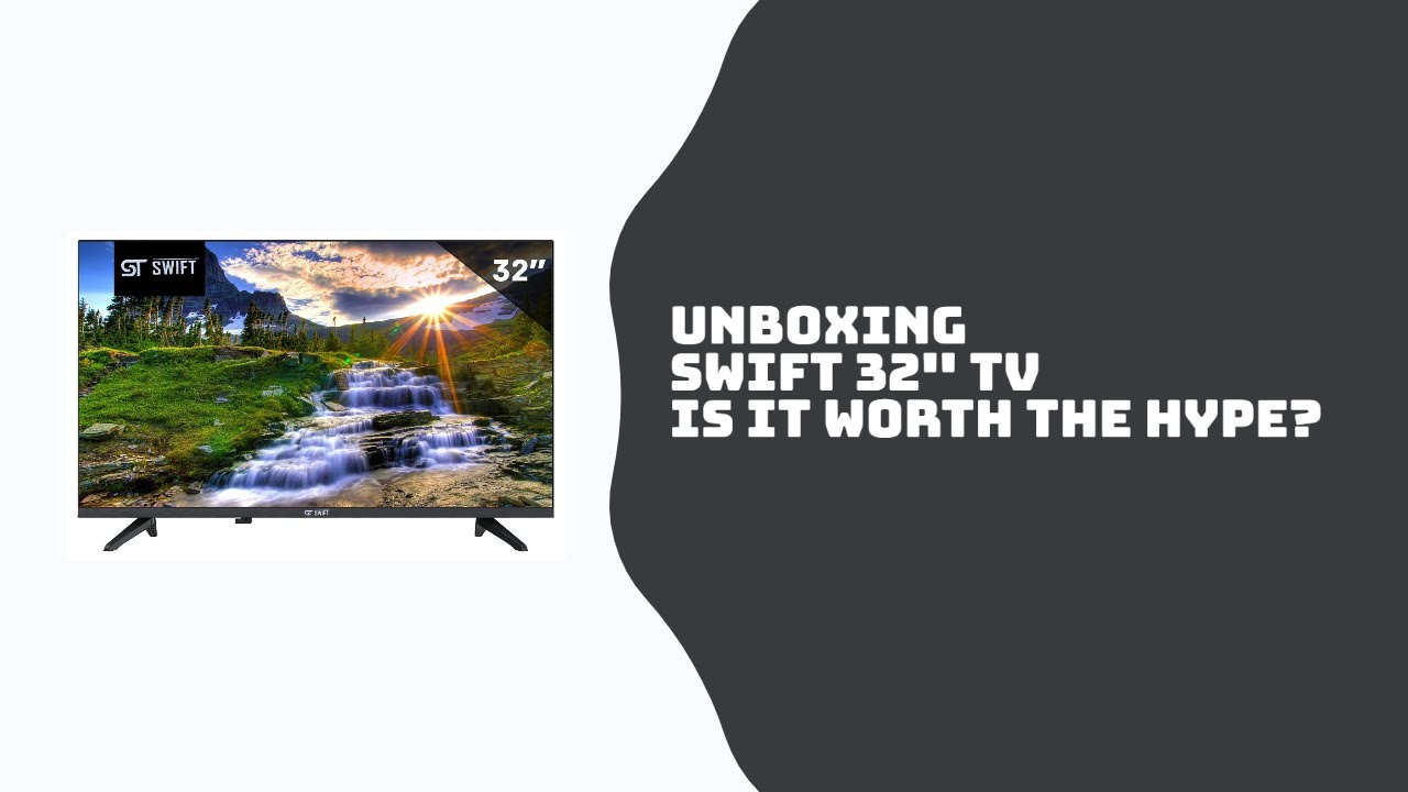 Unboxing a Swift 32'' TV: Is it Worth the Hype? - YouTube