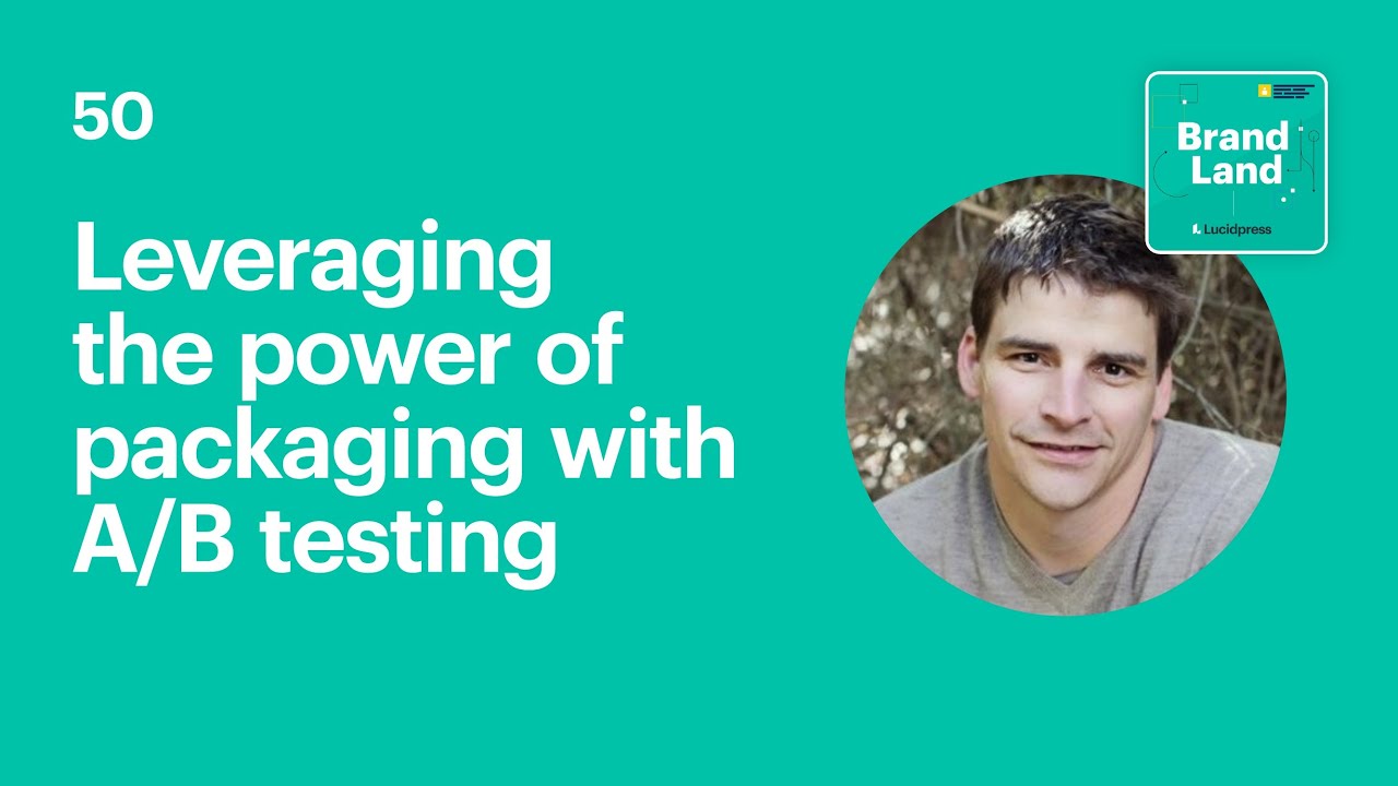Brand Land Podcast Ep 50 | Leveraging the power of packaging with A/B ...