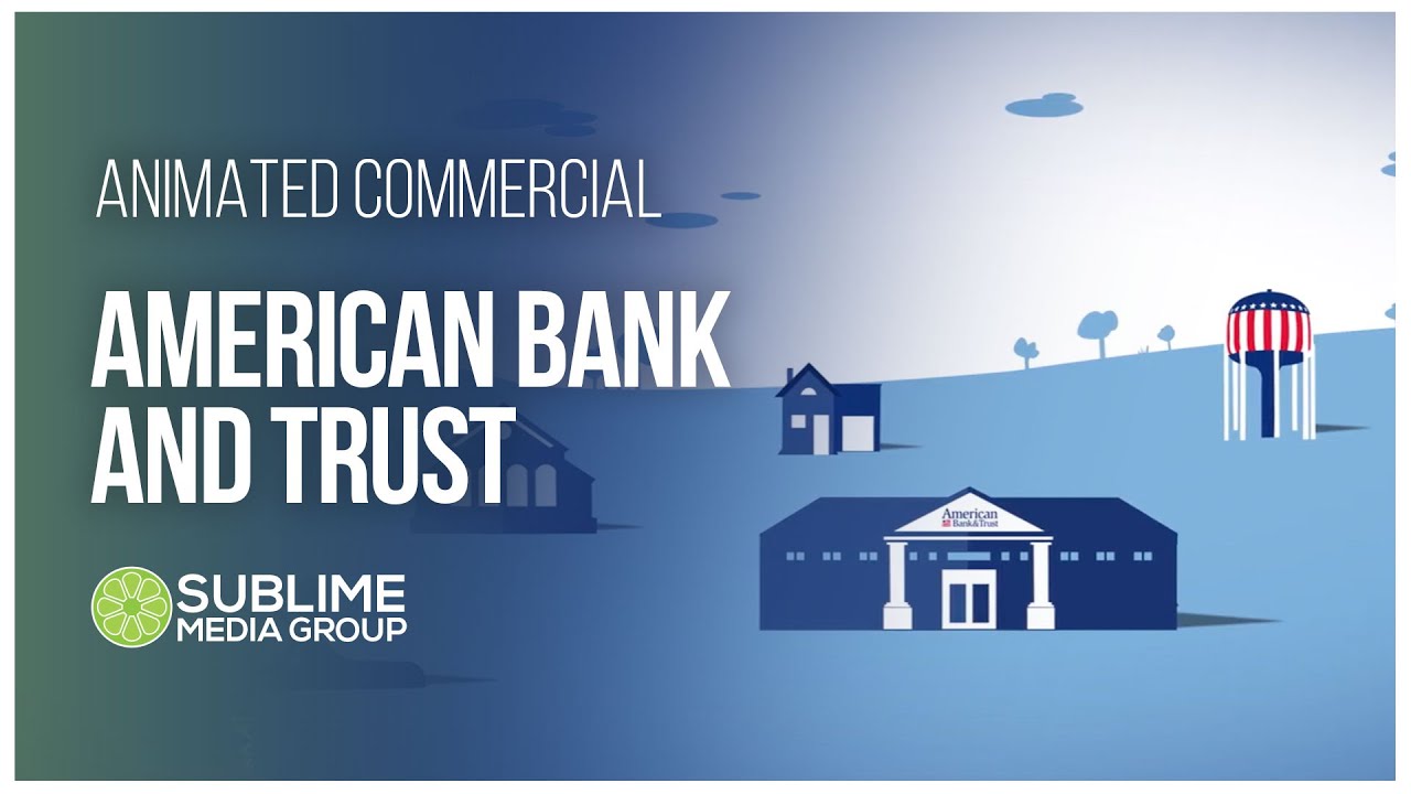 Animated Community Bank Commercial | American Bank and Trust | Sublime ...