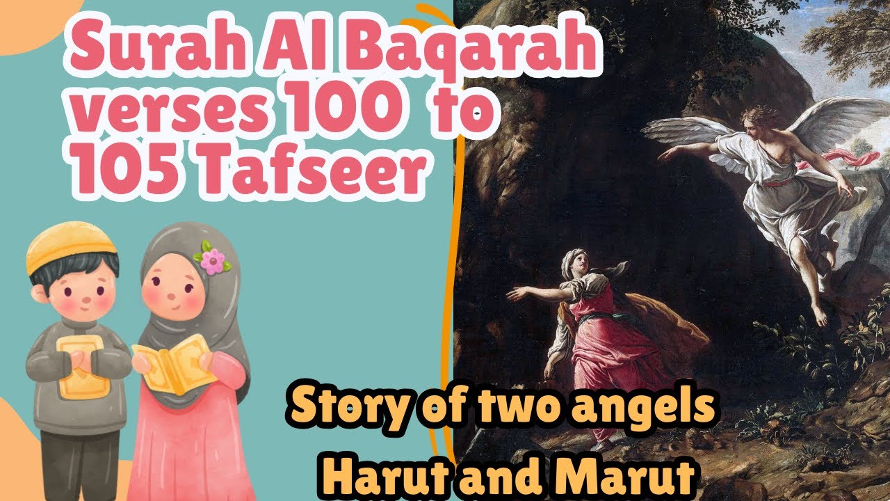 Story of two Angels Harut and Marut || Surah Al Baqarah verses 100 to ...