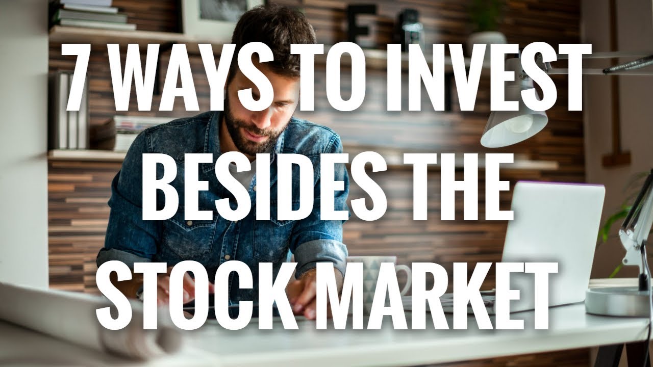 7 Ways To Invest Besides The Stock Market - YouTube