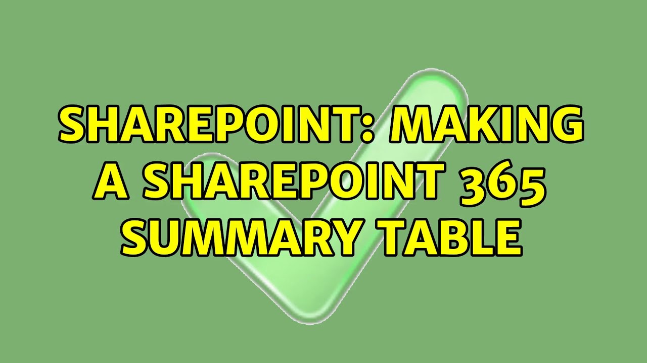 Sharepoint: Making a SharePoint 365 summary table (2 Solutions!!) - YouTube