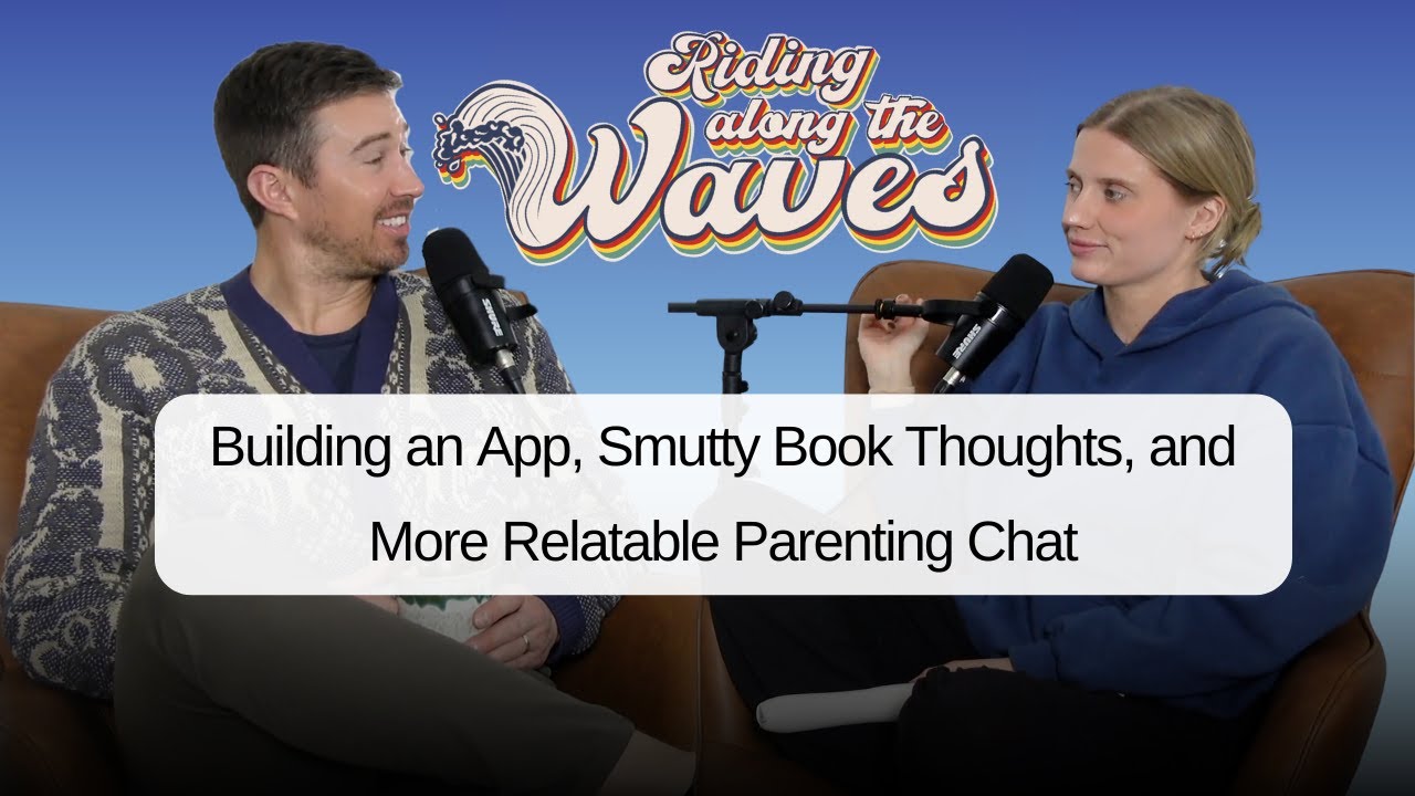 Building an App, Smut Book Thoughts, and more | Relatable Parenting Podcast - YouTube