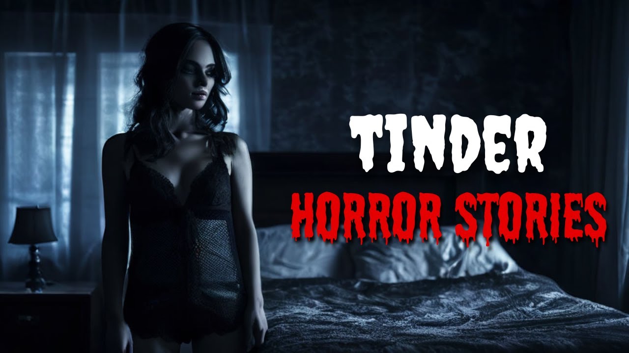 3 Scary True Tinder Horror Stories Youtube