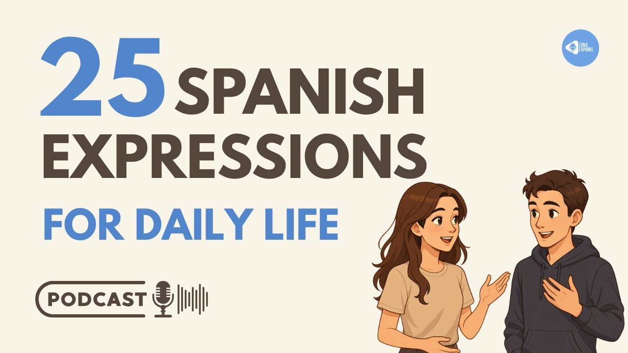 25 Common Spanish Expressions You Must Know - Podcast to learn Spanish ...