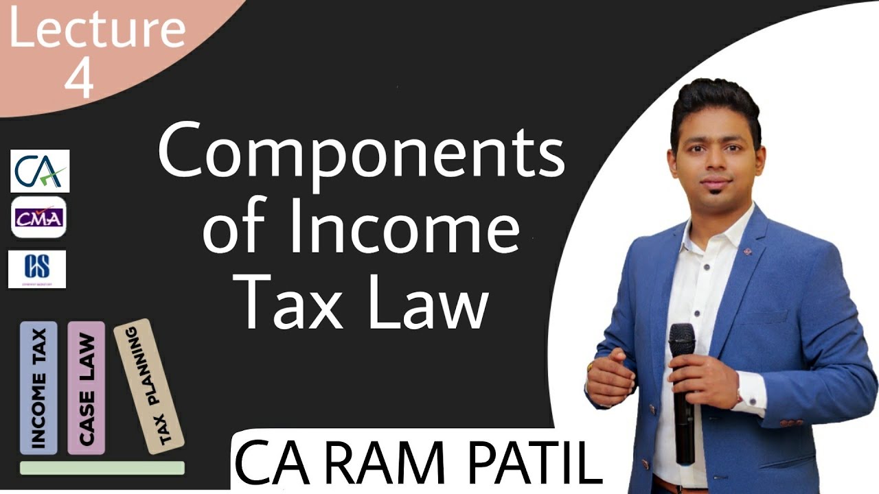 Lecture 4 : Components of Income Tax Law - YouTube