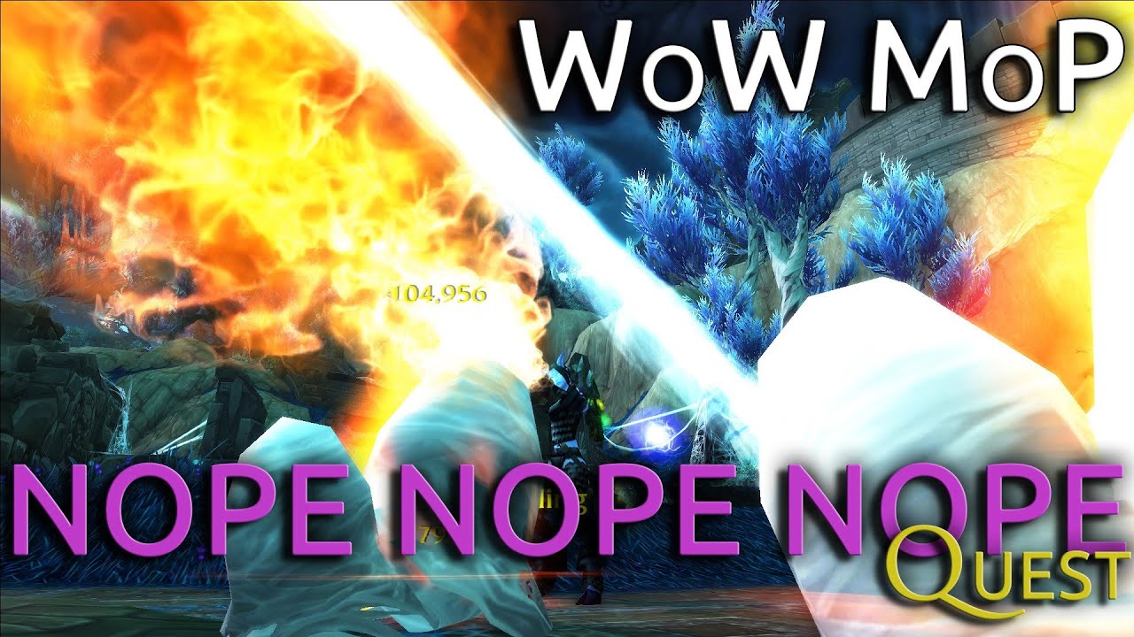 WoW: MoP - Nope Nope Nope - Quest - YouTube