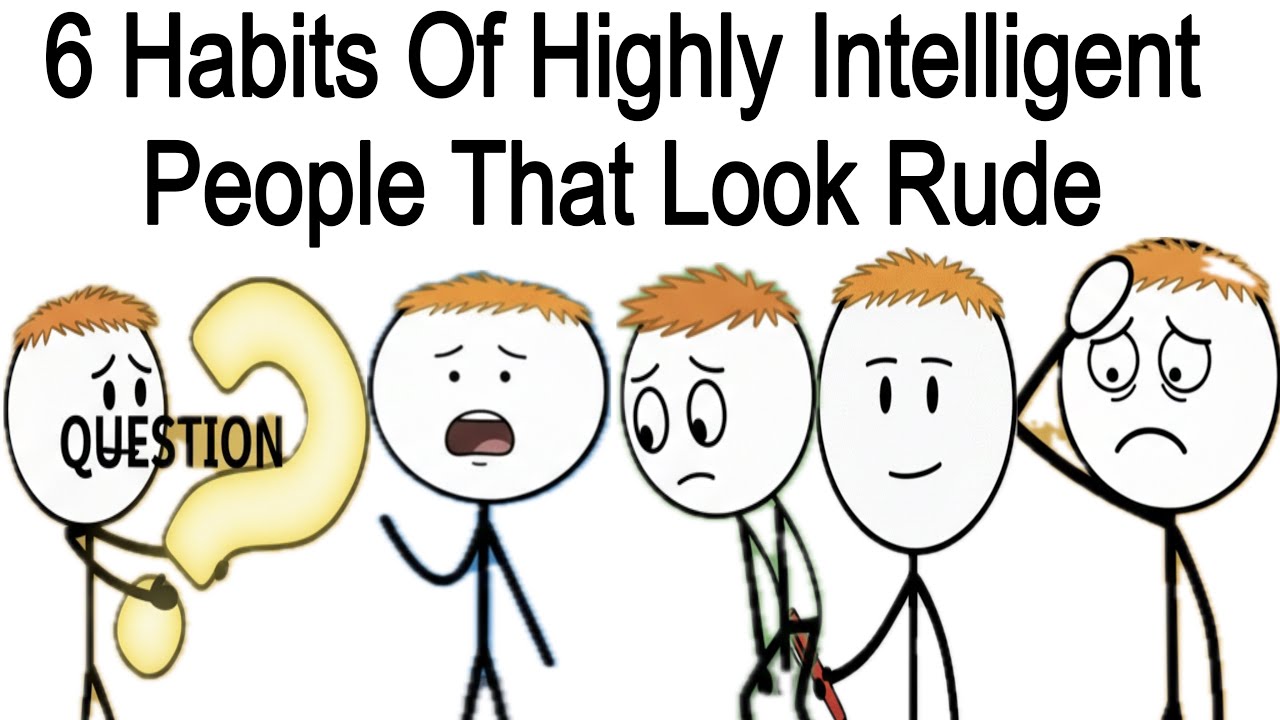 6 Habits of Highly Intelligent People That Look Rude - YouTube