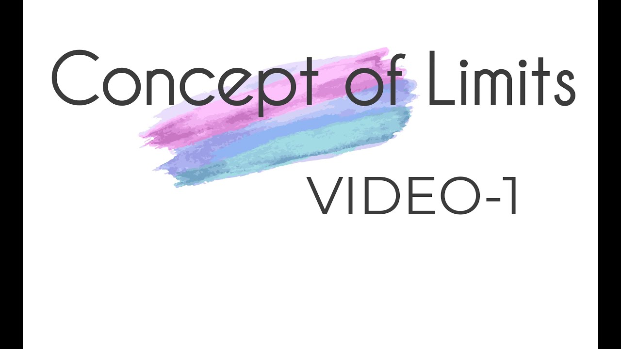 Concept of limits Video-1 - YouTube