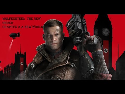 Wolfenstein®: The New Order Chapter 3 A New World Playthrough (all ...