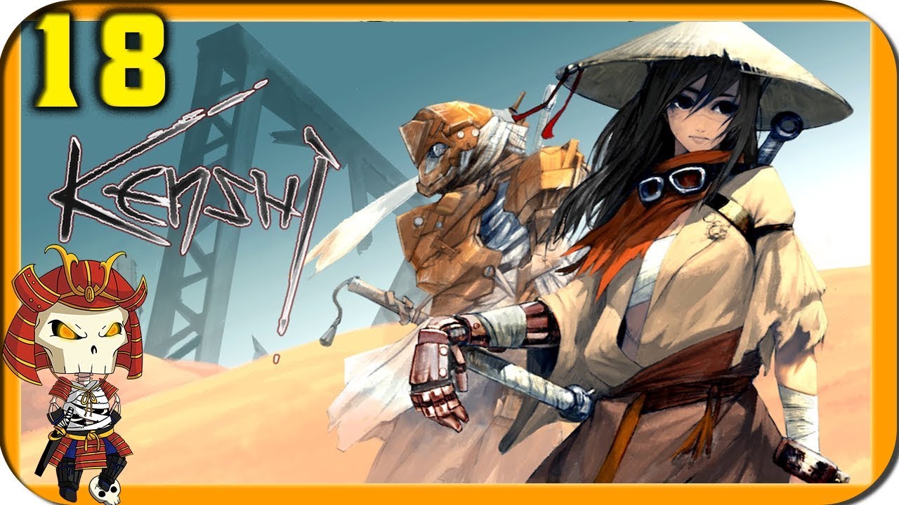 KENSHI MODDED | 18 | Keep Taking Ground til you can no Longer | Kenshi ...