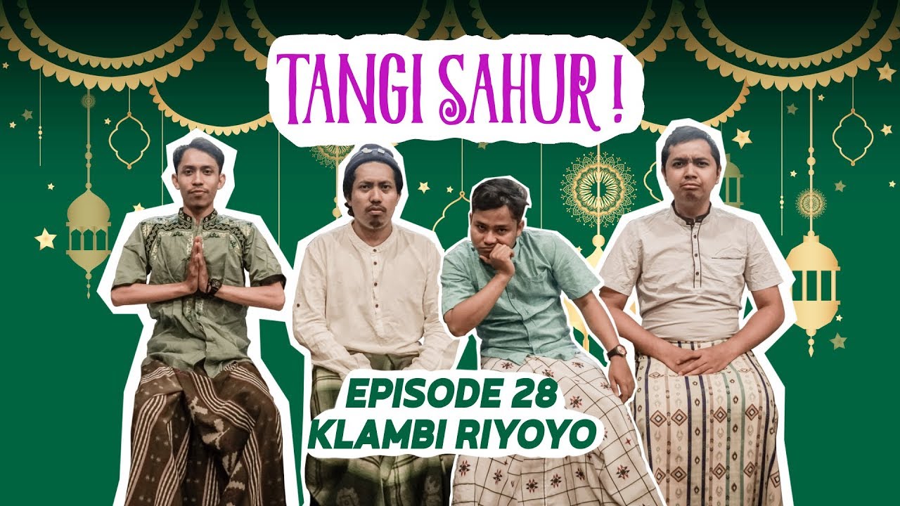 TANGI SAHUR EPS 28 - KLAMBI RIYOYO - YouTube