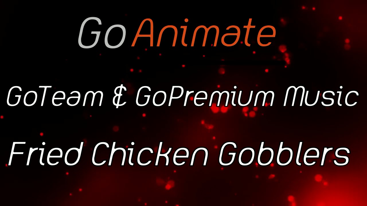 GoAnimate Music | Fried Chicken Gobblers - YouTube