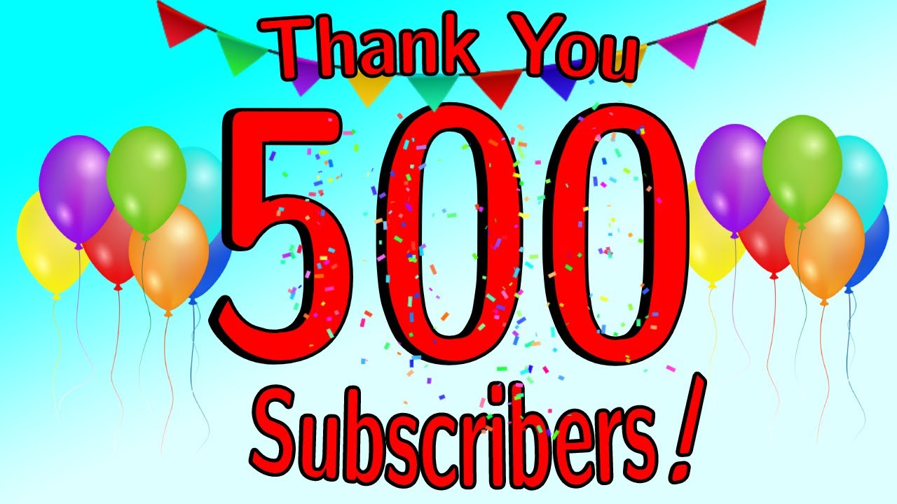 Thank You For 500 Subscribers! - YouTube