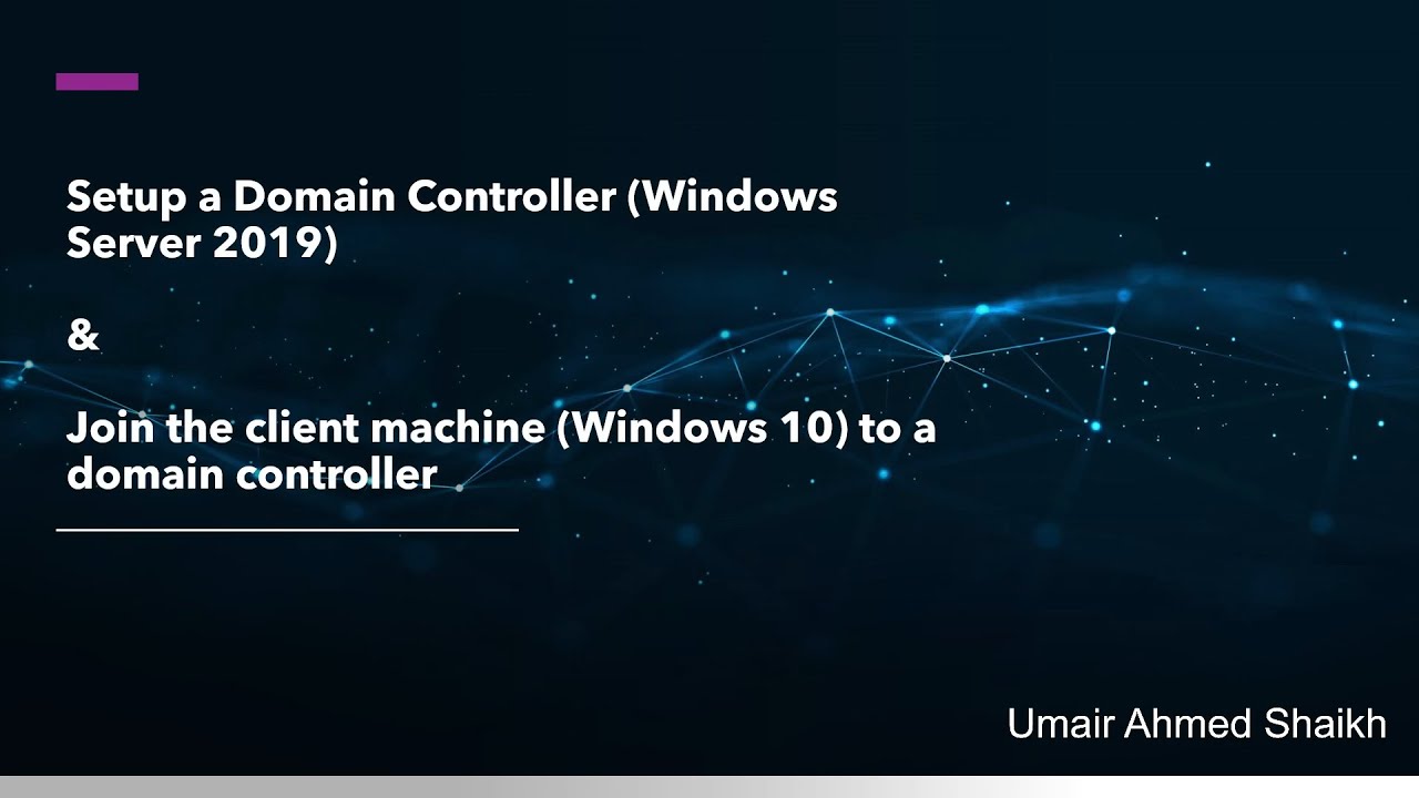 Setup / Promote a Domain Controller and Join a client machine to a DC ...