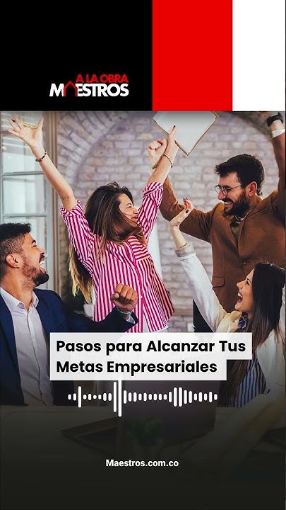 Pasos para Alcanzar Tus Metas Empresariales - YouTube
