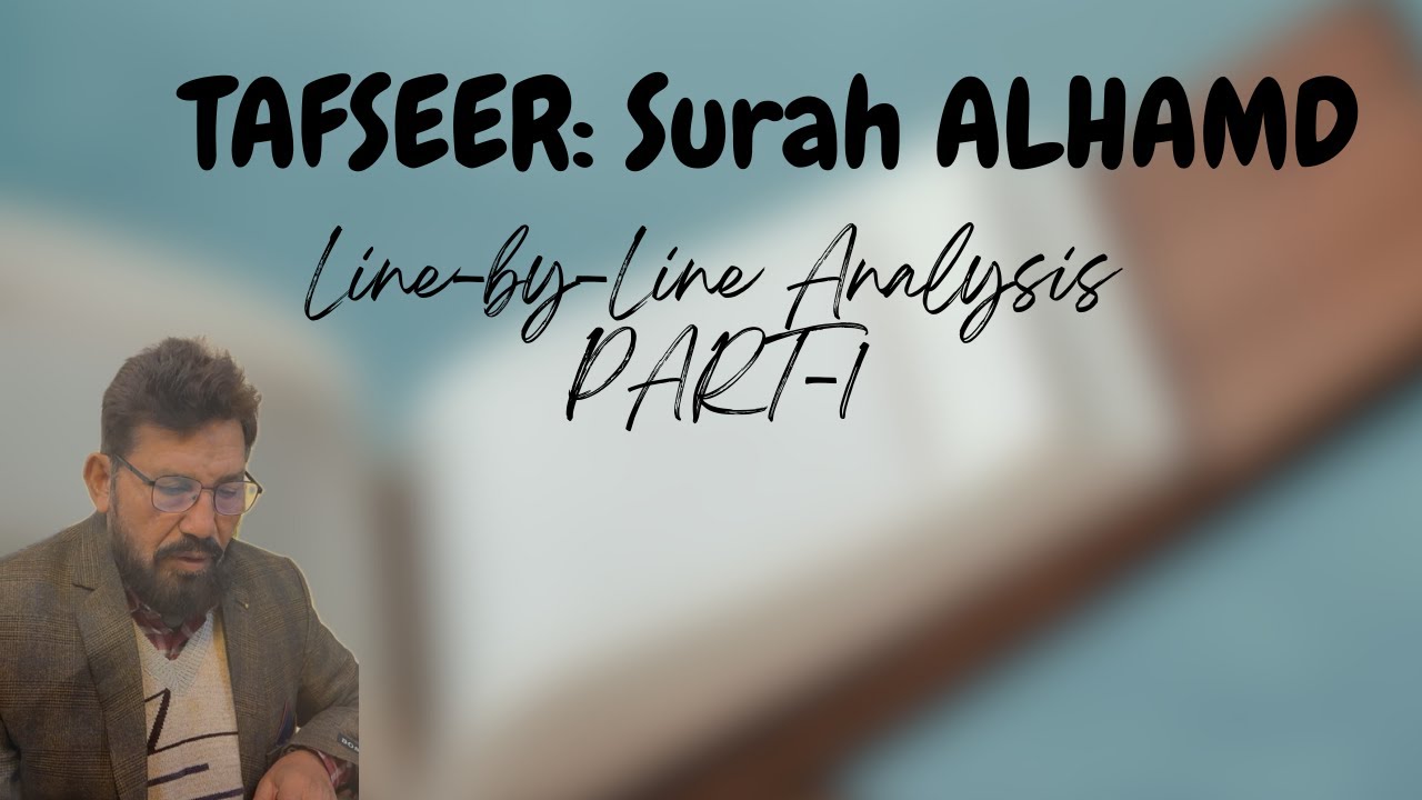 The Power of Surah Al-Hamd: Line-by-Line Analysis | Surah Al-Hamd ki ...