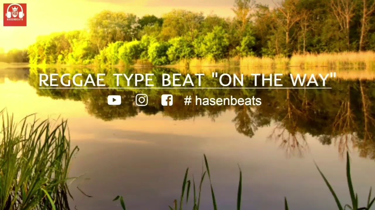 REGGAE RIDDIM INSTRUMENTAL BEAT "ON THE WAY" (PROD. @hasenbeats) - YouTube