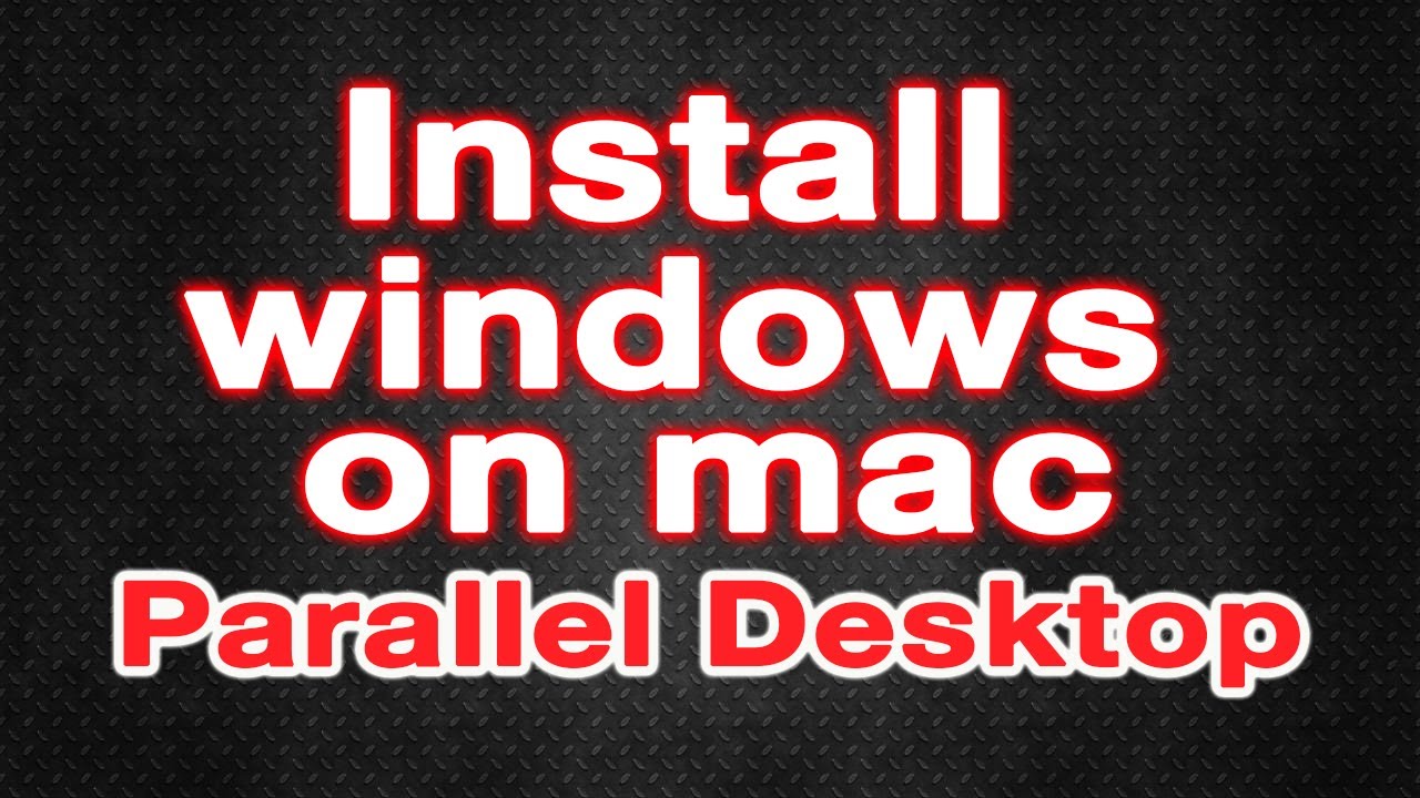 How to Install Windows on Mac Parallel Desktop - YouTube