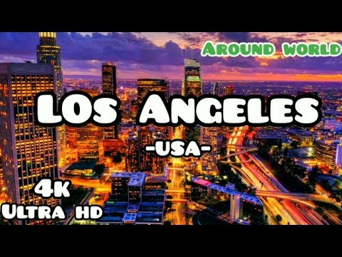 Los Angeles 4K | #aroundtheworld | Around the world 4K | #aroundworld ...
