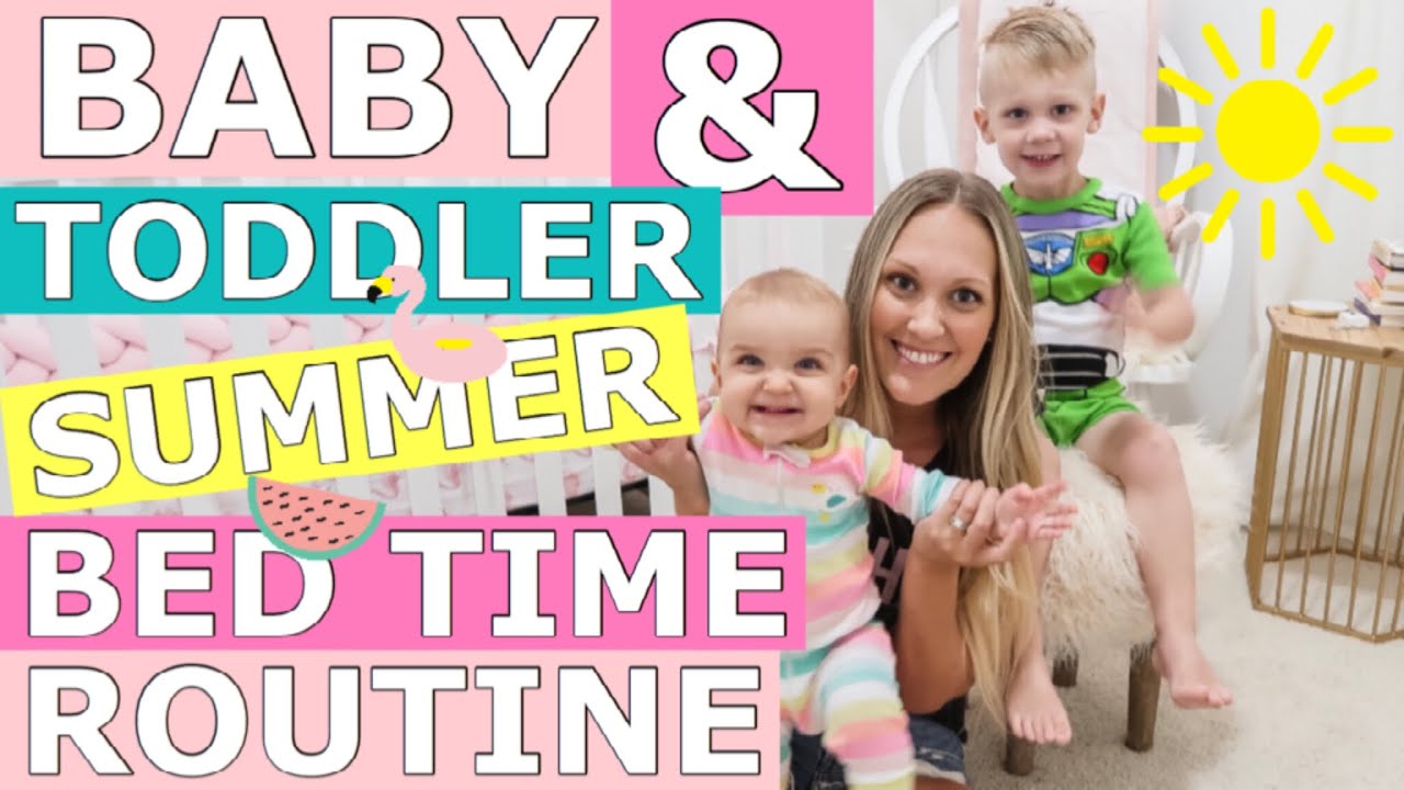 BABY & TODDLER SUMMER BEDTIME ROUTINE | 2019 NIGHT TIME ROUTINE ...