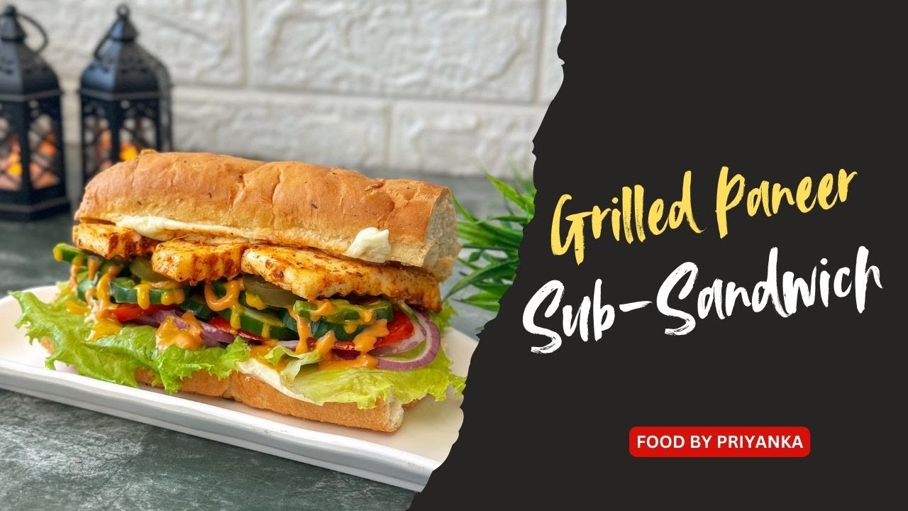 Grilled Paneer Sub-Sandwich recipe | Food By Priyanka #subsandwich # ...